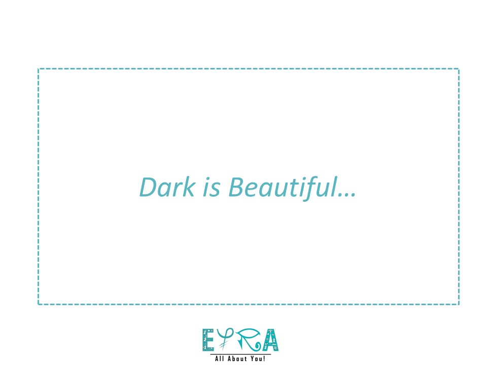 Dark is Beautiful – Eyra